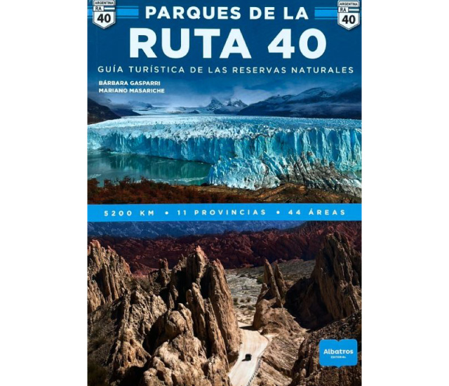 Rutas de los parques. Ruta 40. Guía turística de las reservas naturales ...